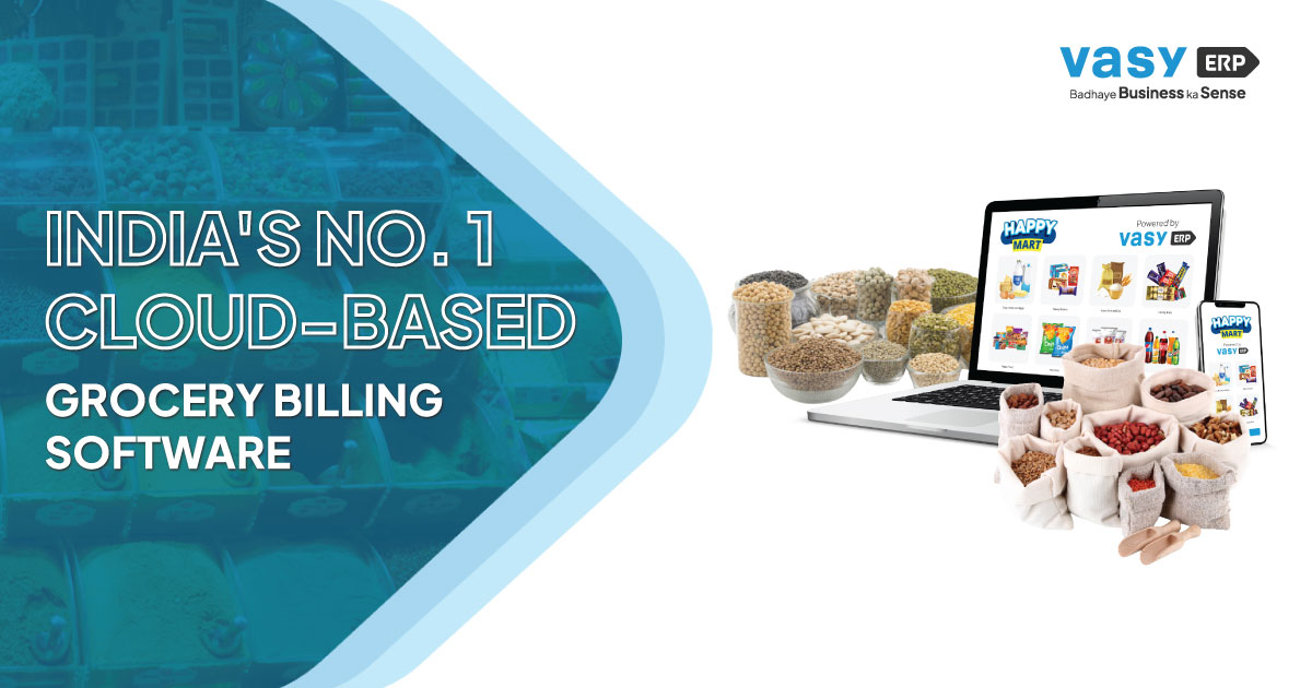 India's #1 Cloud Based Grocery Billing Software – VasyERP!