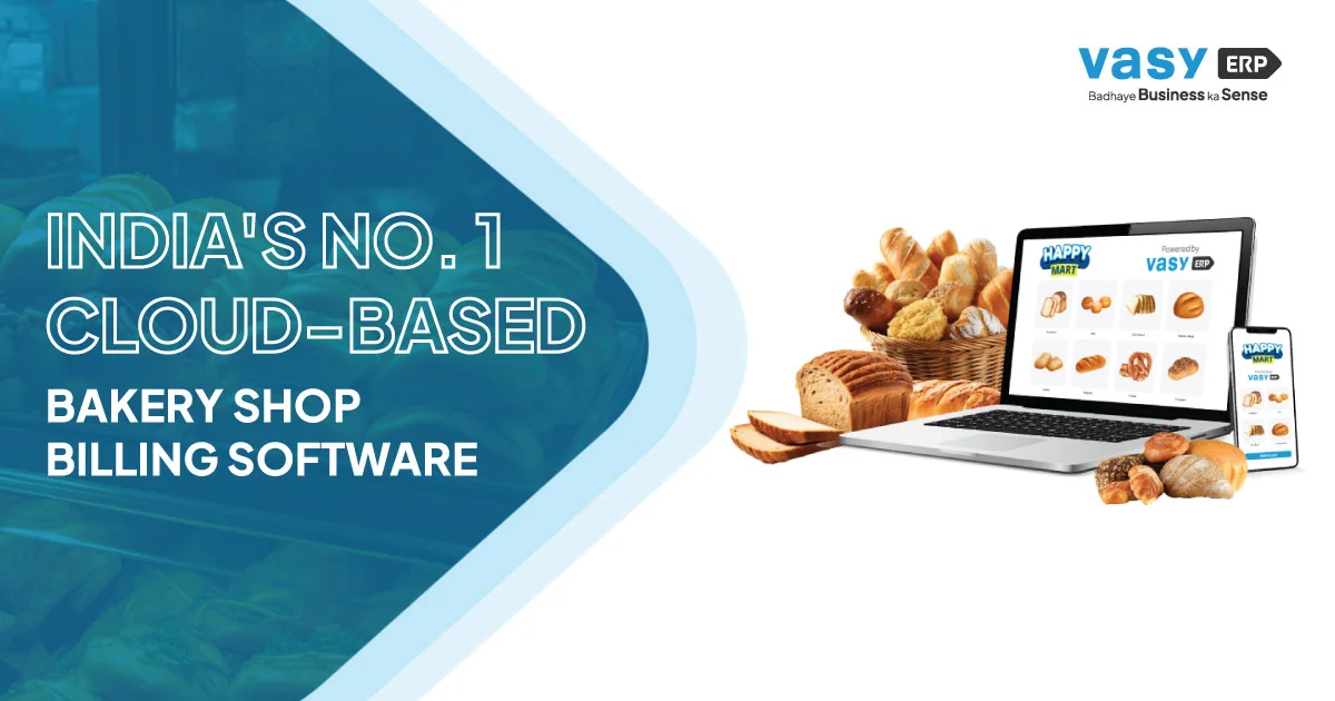 India’s #1 Cloud-Based Bakery Shop Billing Software – VasyERP