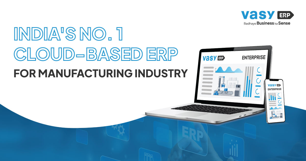 India's #1 Cloud-Based ERP for Manufacturing Industry – VasyERP