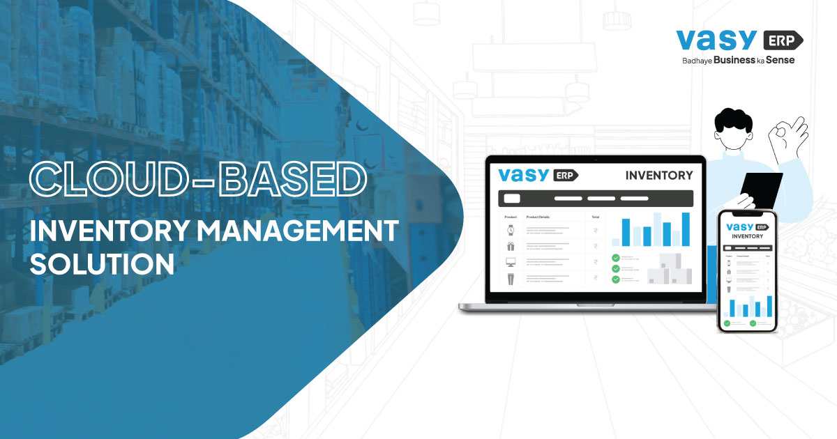 India’s #1 Best Cloud-Based Inventory Management Software – VasyERP