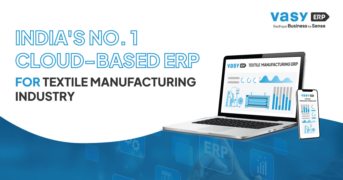 India's No.1 Cloud-based ERP for Textile Manufacturing – VasyERP
