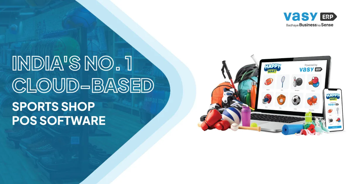India’s No. 1 Cloud-Based Sports Shop POS Software - VasyERP