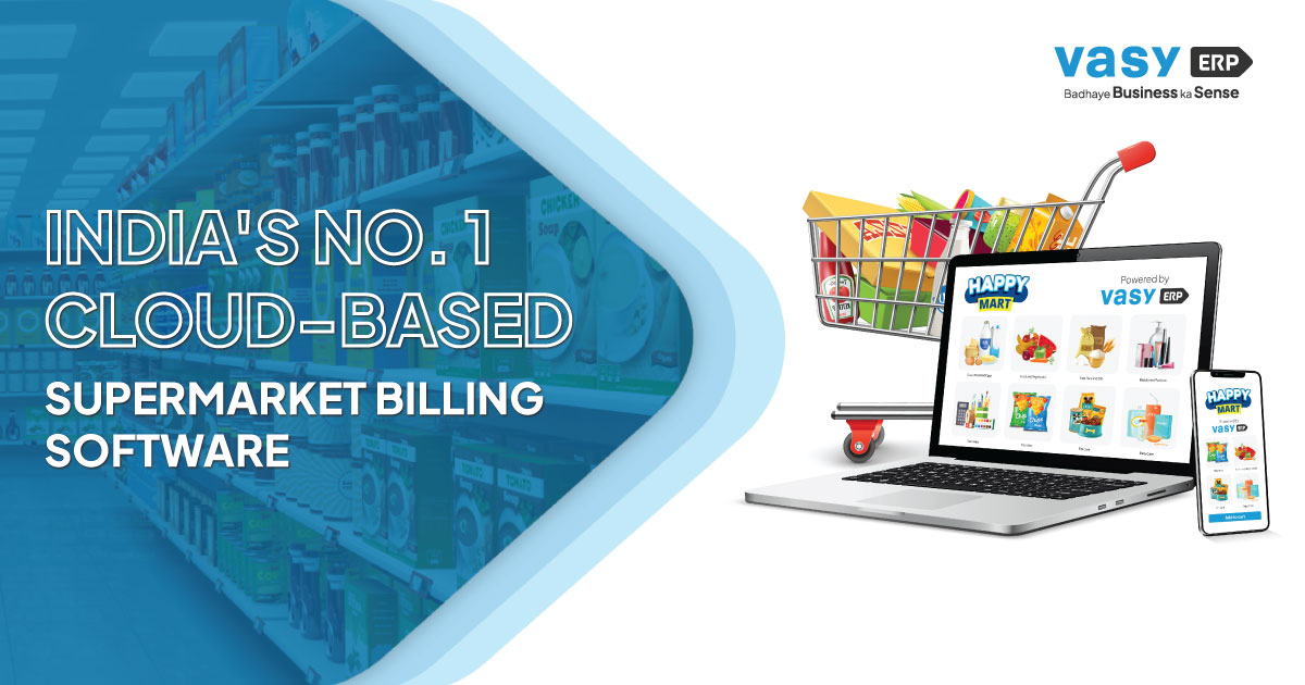 India's #1 Cloud-Based Supermarket Billing Software – VasyERP